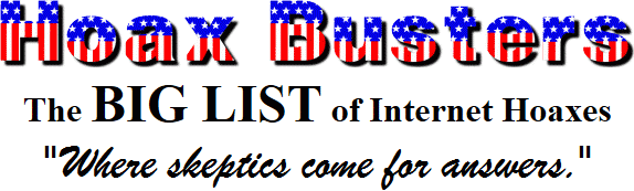 Hoax Busters - the BIG LIST of Internet Hoaxes